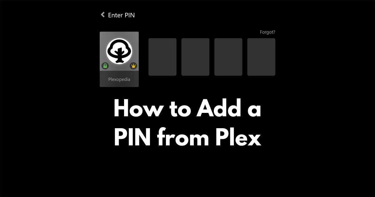 How to Add a PIN for a Plex User - Plexopedia