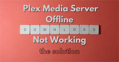 Fix Plex Media Server Offline Download Not Working Plexopedia