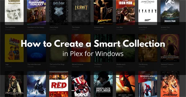 How to Create a Smart Collection in Plex for Windows - Plexopedia