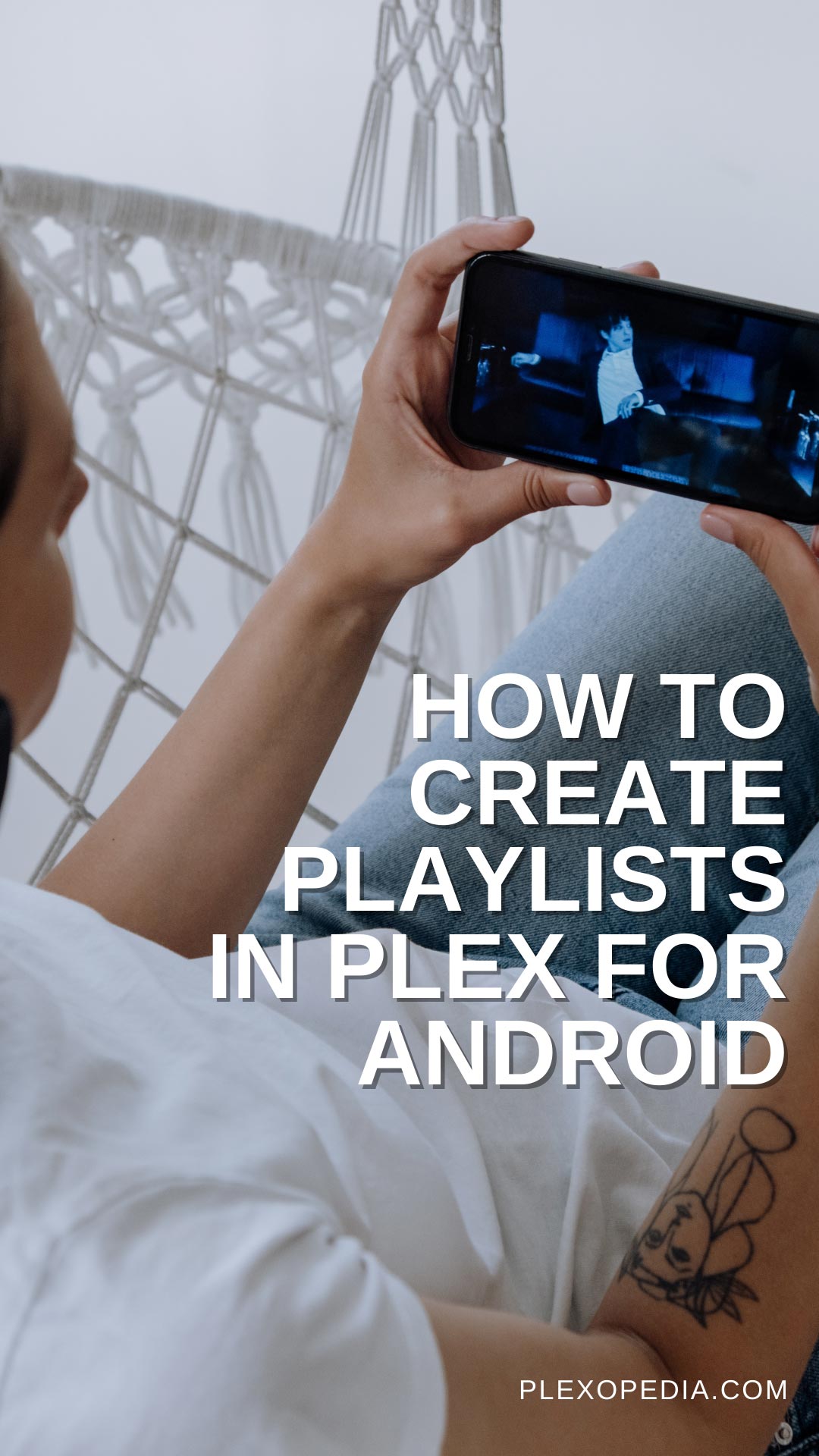 How to Create Playlists in Plex for Android - Plexopedia