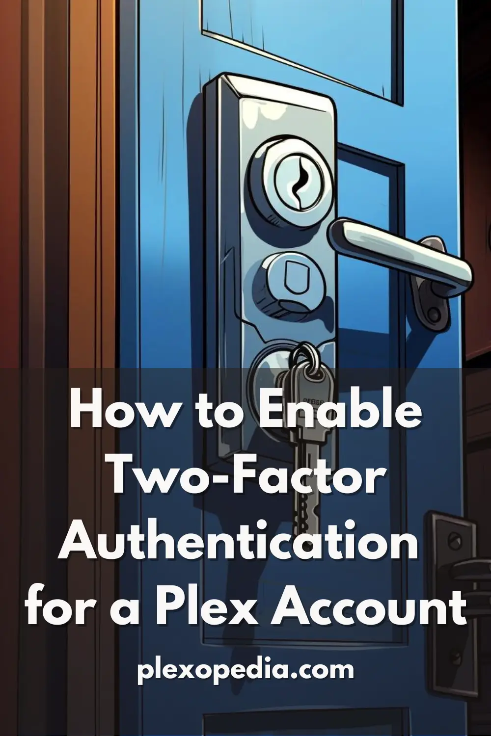 How to Enable Two-Factor Authentication for a Plex Account - Plexopedia