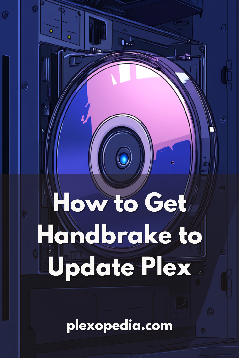 How to Get Handbrake to Update Plex - Plexopedia