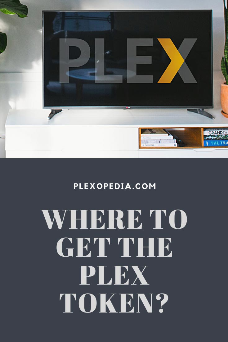 How to Get the Plex Token - Plexopedia How to Get the Plex Token - Plexopedia