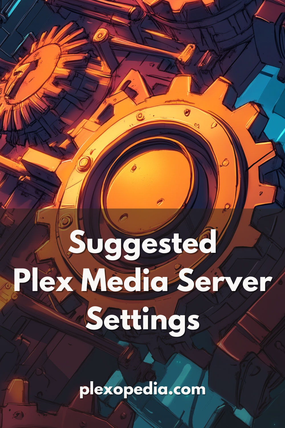 Suggested Plex Media Server Settings - Plexopedia